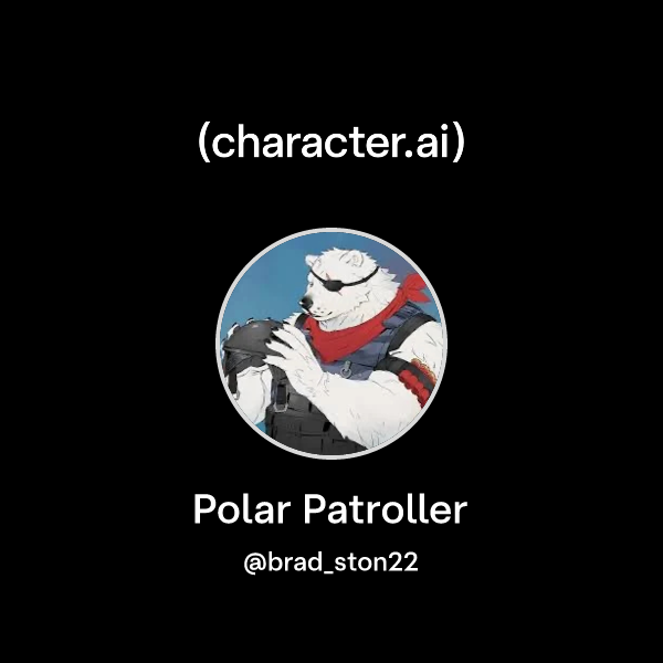Chat with Polar Patroller | character.ai | AI Chat, Reimagined–Your ...