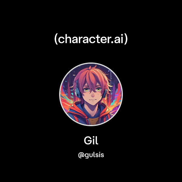 Chat with Gil | character.ai | AI Chat, Reimagined–Your Words. Your World.