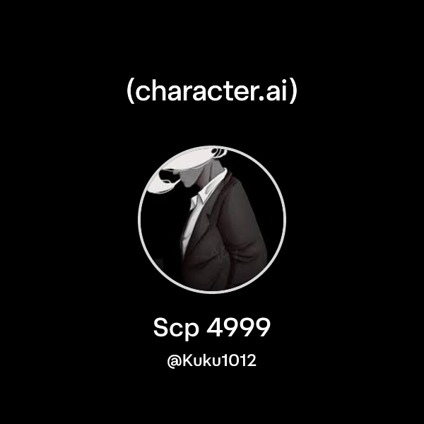 Chat with Scp 4999 | character.ai | AI Chat, Reimagined–Your Words ...