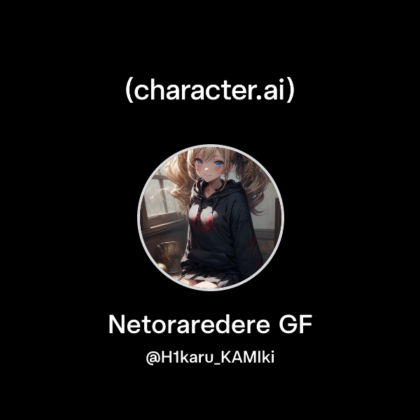 Chat with Netoraredere GF | character.ai | AI Chat, Reimagined–Your ...