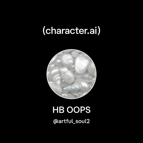 Chat with HB OOPS | character.ai | AI Chat, Reimagined–Your Words. Your World.