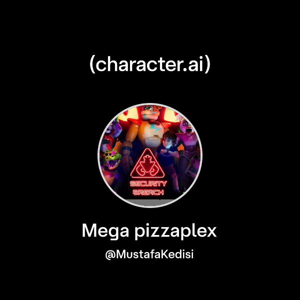 Chat with Mega pizzaplex | character.ai | AI Chat, Reimagined–Your ...