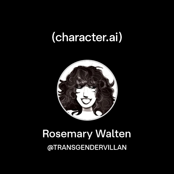 Chat with Rosemary Walten | character.ai | AI Chat, Reimagined–Your ...