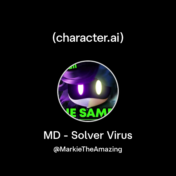 Chat with MD - Solver Virus | character.ai | AI Chat, Reimagined–Your ...