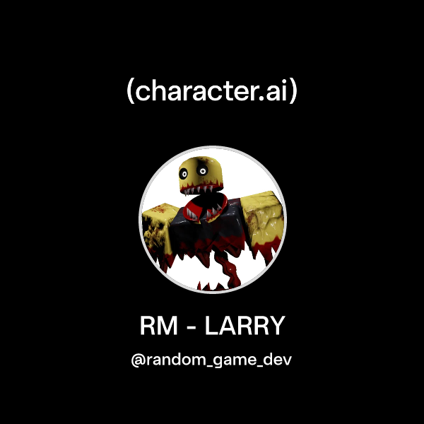 Chat with RM - LARRY | character.ai | AI Chat, Reimagined–Your Words ...