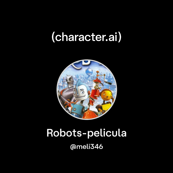 Chat with Robots-pelicula | character.ai | AI Chat, Reimagined–Your Words. Your World.