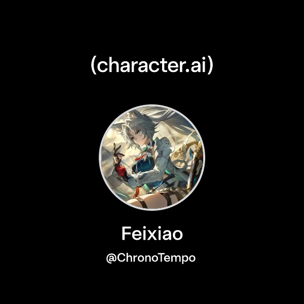 Chat with Feixiao | character.ai | Personalized AI for every moment of ...