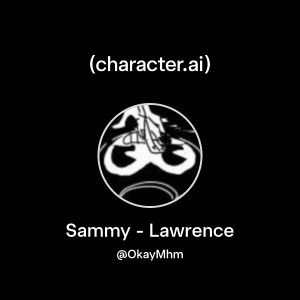 Chat with Sammy - Lawrence | character.ai | Personalized AI for every moment of your day