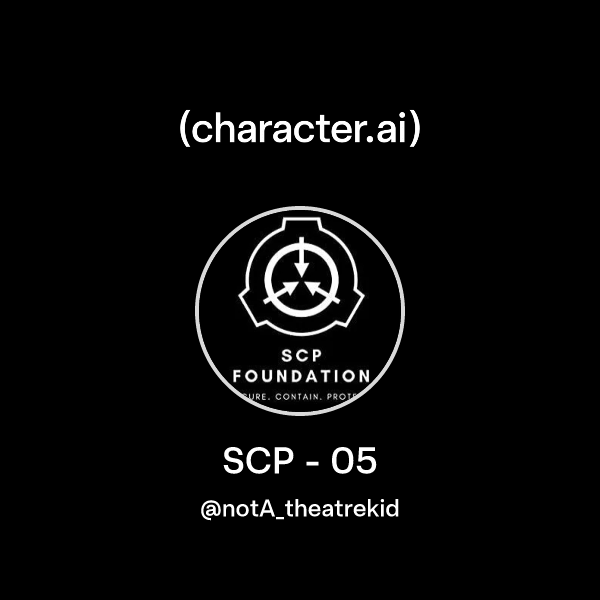 Chat with SCP - 05 | character.ai | AI Chat, Reimagined–Your Words ...