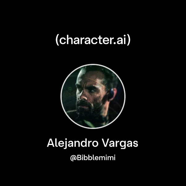 Chat with Alejandro Vargas | character.ai | AI Chat, Reimagined–Your Words. Your World.