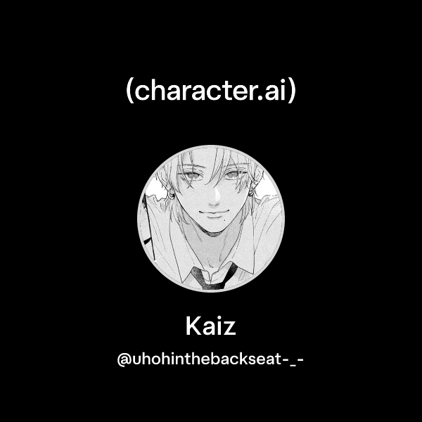 Chat with Kaiz | character.ai | AI Chat, Reimagined–Your Words. Your World.