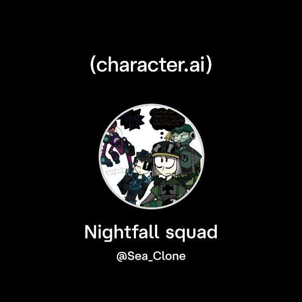 Chat with Nightfall squad | character.ai | Personalized AI for every ...