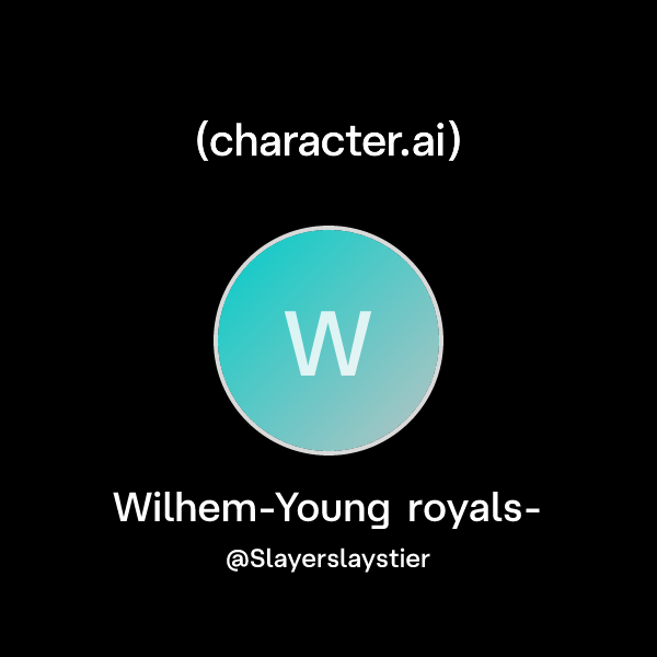 Chat with Wilhem-Young royals- | character.ai | AI Chat, Reimagined ...