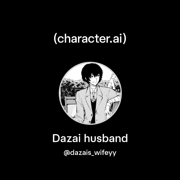 Chat with Dazai husband | character.ai | AI Chat, Reimagined–Your Words. Your World.