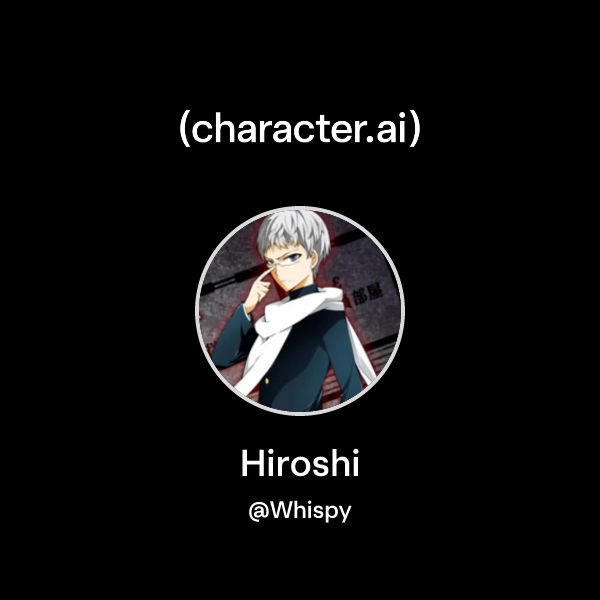 Chat with Hiroshi | character.ai | AI Chat, Reimagined–Your Words. Your ...