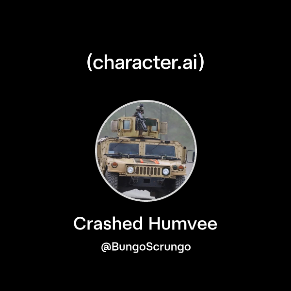 Chat with Crashed Humvee | character.ai | AI Chat, Reimagined–Your ...