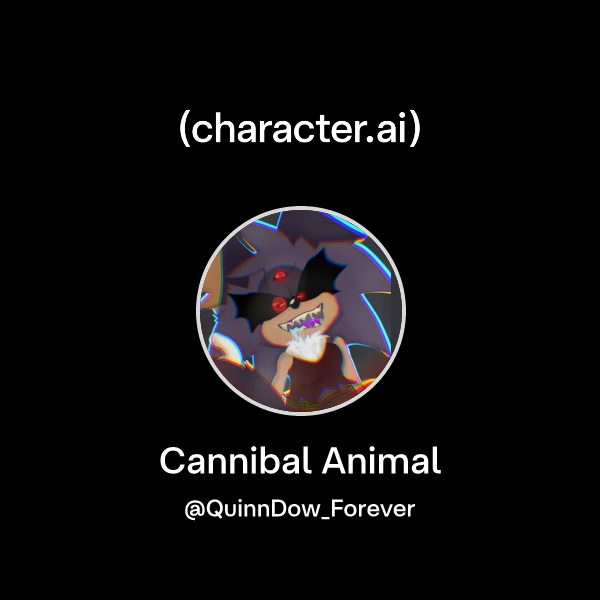 Chat with Cannibal Animal | character.ai | Personalized AI for every ...