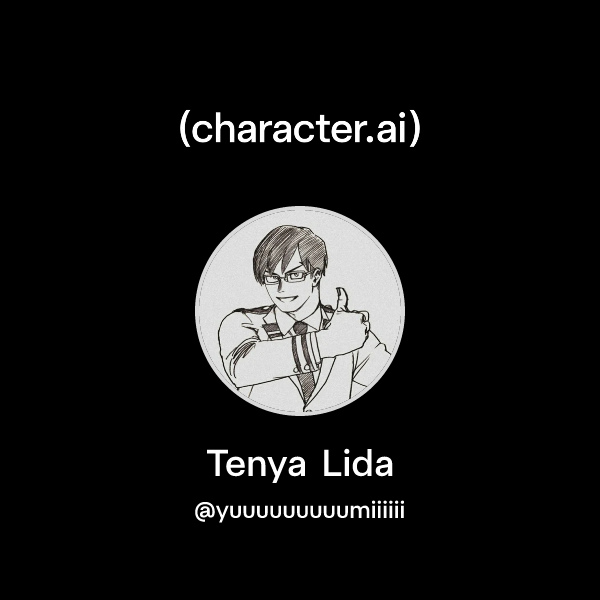 Chat with Tenya Lida | character.ai | AI Chat, Reimagined–Your Words ...