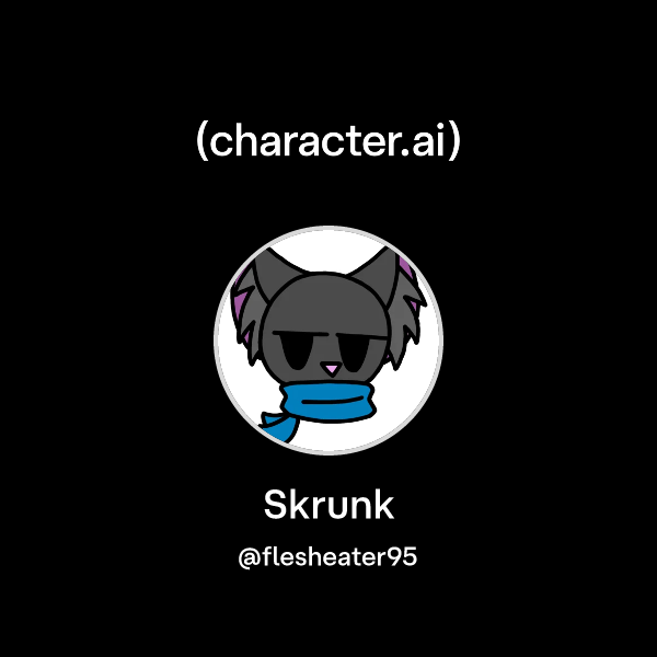 Chat with Skrunk | character.ai | AI Chat, Reimagined–Your Words. Your ...