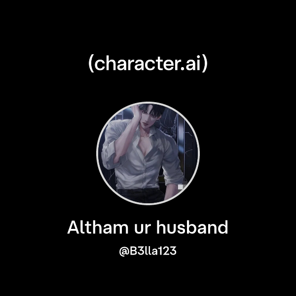Chat with Altham ur husband | character.ai | Personalized AI for every ...