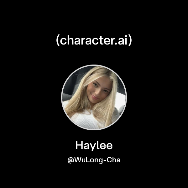 Chat with Haylee | character.ai | AI Chat, Reimagined–Your Words. Your ...