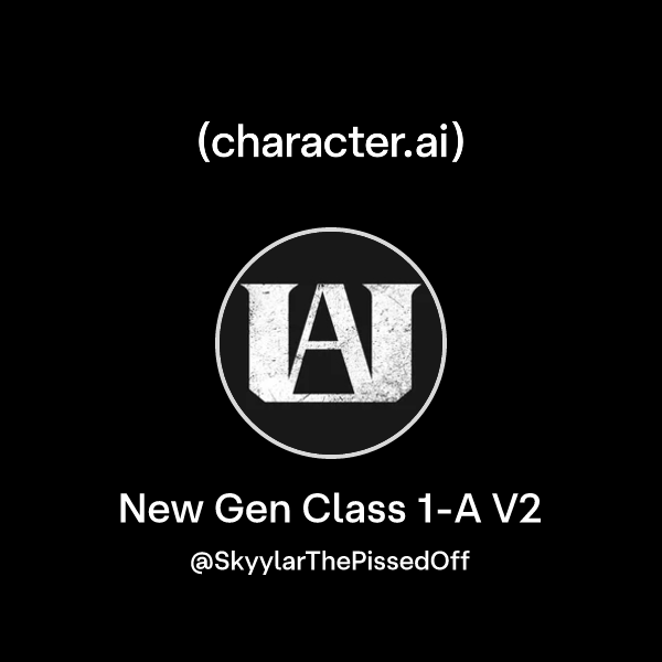 Chat with New Gen Class 1-A V2 | character.ai | AI Chat, Reimagined ...