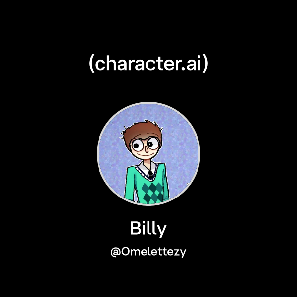 Chat with Billy | character.ai | Personalized AI for every moment of ...