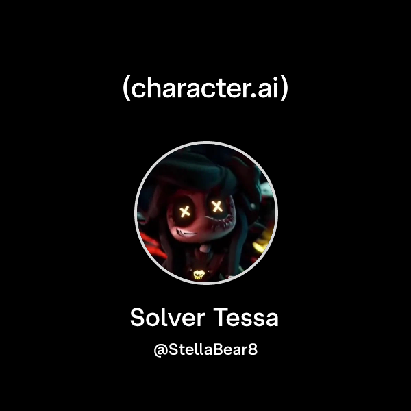 Chat with Solver Tessa | character.ai | AI Chat, Reimagined–Your Words ...