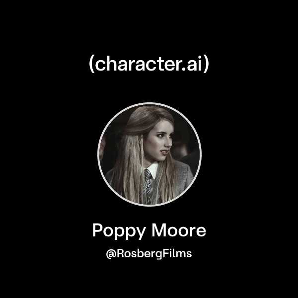 Chat with Poppy Moore | character.ai | AI Chat, Reimagined–Your Words ...