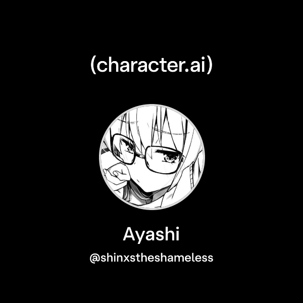 Chat with Ayashi | character.ai | AI Chat, Reimagined–Your Words. Your ...