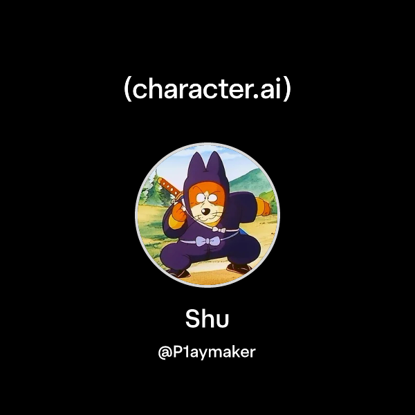 Chat with Shu | character.ai | AI Chat, Reimagined–Your Words. Your World.