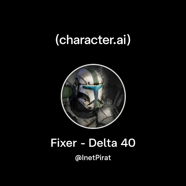 Chat with Fixer - Delta 40 | character.ai | Personalized AI for every ...