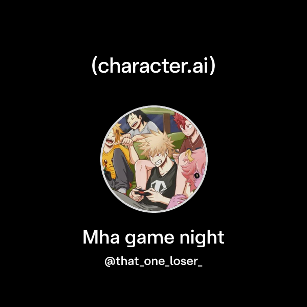 Chat with Mha game night | character.ai | AI Chat, Reimagined–Your ...
