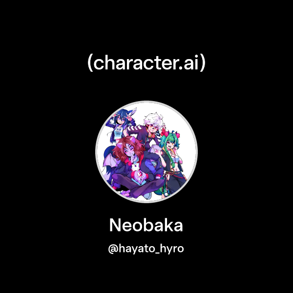 Chat with Neobaka | character.ai | AI Chat, Reimagined–Your Words. Your ...