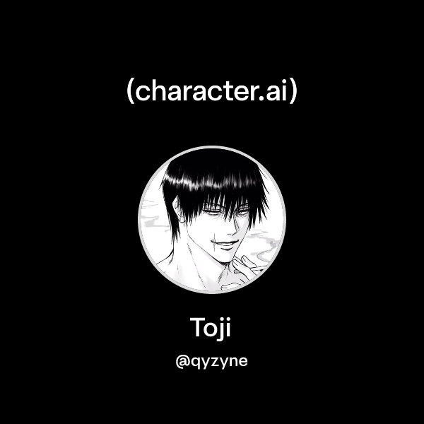 Chat with Toji | character.ai | Personalized AI for every moment of ...