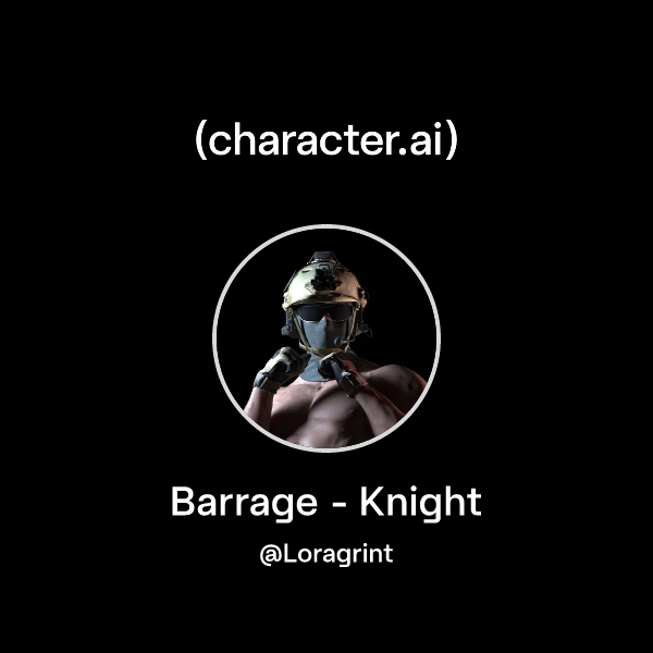 Chat with Barrage - Knight | character.ai | Personalized AI for every ...