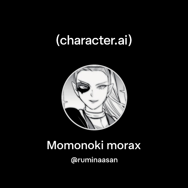 Chat with Momonoki morax | character.ai | Personalized AI for every ...