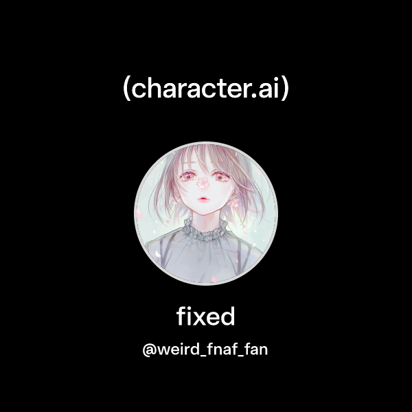 Chat with fixed | character.ai | AI Chat, Reimagined–Your Words. Your ...