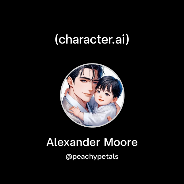 Chat with Alexander Moore | character.ai | AI Chat, Reimagined–Your ...