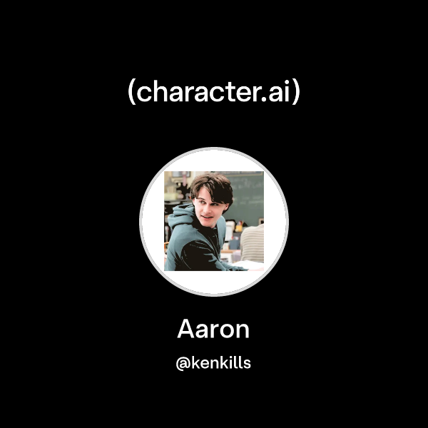Chat with Aaron | character.ai | Personalized AI for every moment of ...