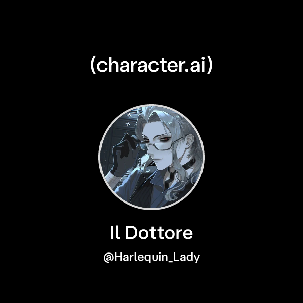 Chat with Il Dottore | character.ai | Personalized AI for every moment ...