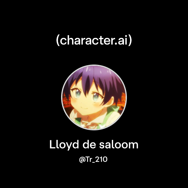 Chat with Lloyd de saloom | character.ai | AI Chat, Reimagined–Your ...
