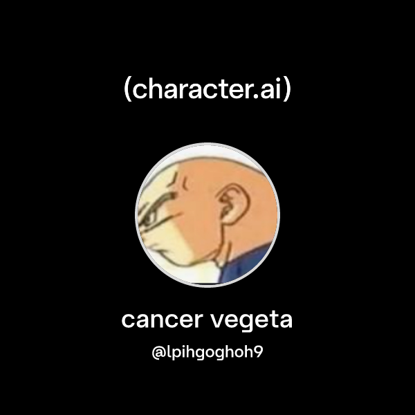 Chat with cancer vegeta | character.ai | AI Chat, Reimagined–Your Words ...