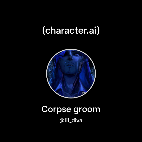 Chat with Corpse groom | character.ai | AI Chat, Reimagined–Your Words ...