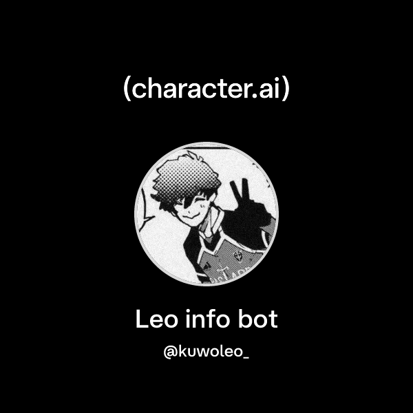 Chat with Leo info bot | character.ai | Personalized AI for every ...