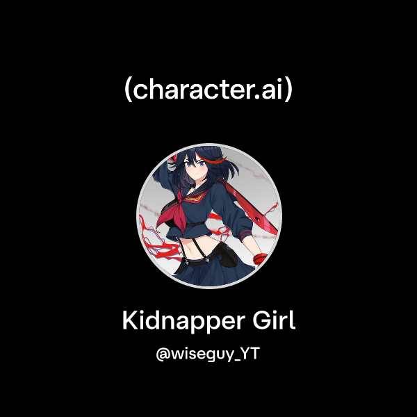 Chat with Kidnapper Girl | character.ai | Personalized AI for every ...