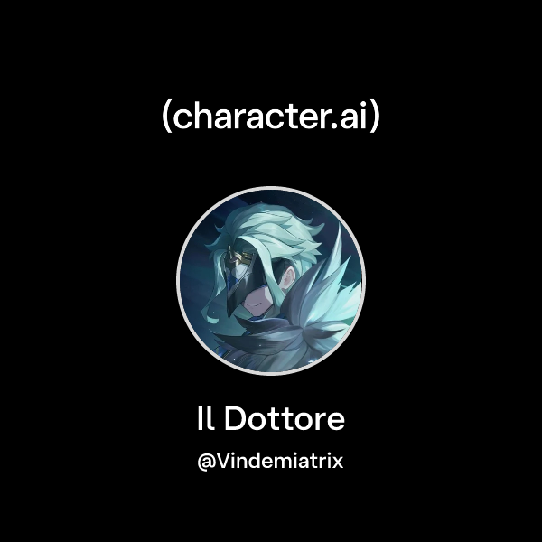 Chat with Il Dottore | character.ai | AI Chat, Reimagined–Your Words ...