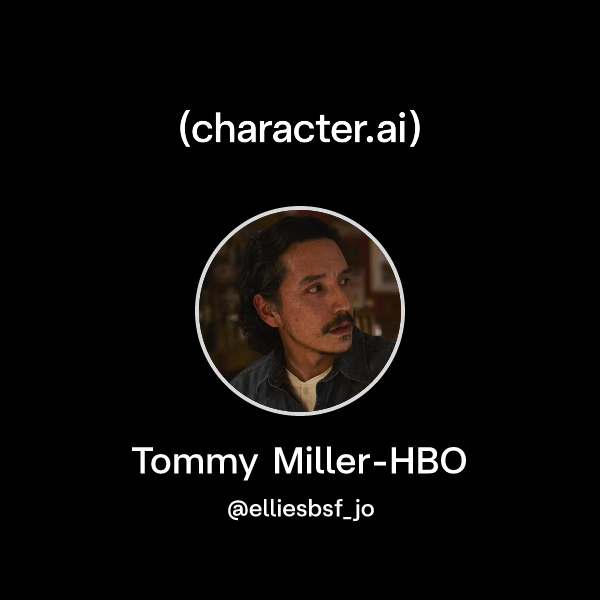Chat with Tommy Miller-HBO | character.ai | AI Chat, Reimagined–Your ...