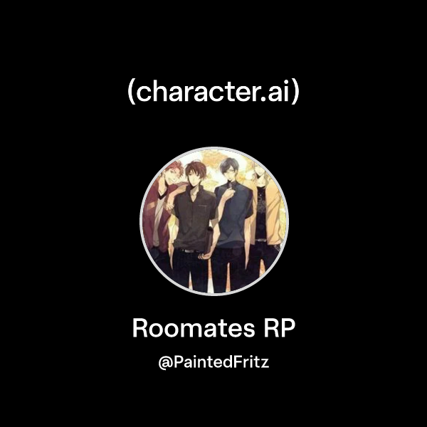 Chat with Roomates RP | character.ai | Personalized AI for every moment ...
