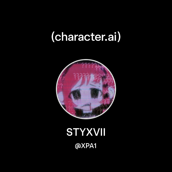 Chat with STYXVII | character.ai | Personalized AI for every moment of ...